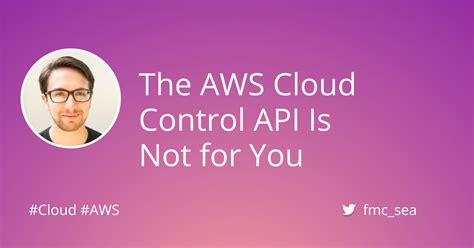 The Aws Cloud Control Api Is Not For You Fernando Medina Corey