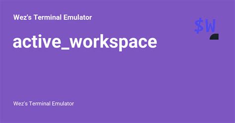 Active Workspace Wez S Terminal Emulator
