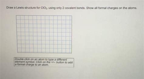 Solved Draw A Lewis Structure For Cio2 Using Only 2