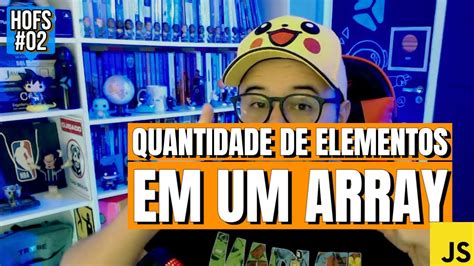 Quantidade De Elementos De Um Array Hofs 02 Youtube