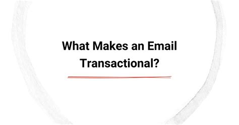 What Makes An Email Transactional