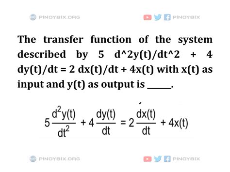solution the transfer function of the system described by