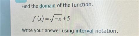 Solved Find The Domain Of The Function F X X2 5Write Your Chegg