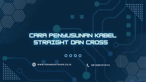 Cara Penyusunan Kabel Straight Dan Cross