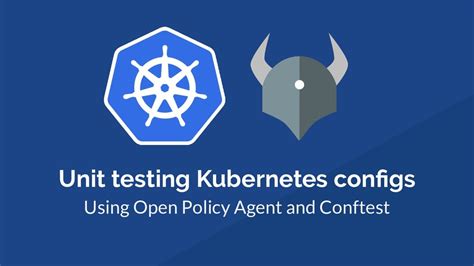 unit testing kubernetes configs using open policy agent and conftest speaker deck