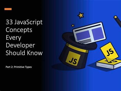 33 Javascript Concepts Every Developer Should Know Part 2 Primitive Types