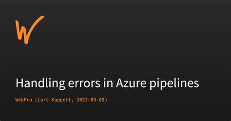 Handling Errors In Azure Pipelines
