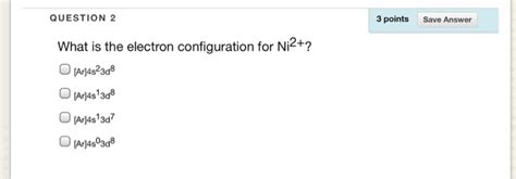Solved What Is The Electron Configuration For Ni 2 Chegg Com