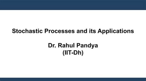 Stochastic Process And Its Applications Pptx