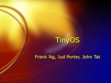 Ppt Tinyos Powerpoint Presentation Free Download Id 1302658