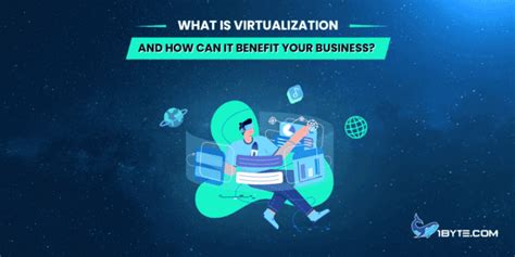 Server Virtualization Benefits And Best Practices 1byte