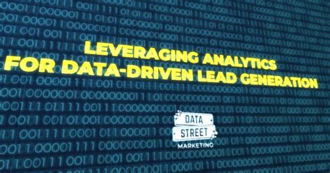 Lead Generation Analytics For Enhanced Results Data Street Lead Generation Analytics For Enhanced Results Data Street
