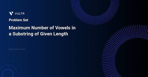 1456 Maximum Number Of Vowels In A Substring Of Given Length Solutions And Explanation