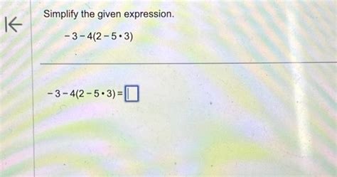solved simplify the given expression −3−4 2−5⋅3