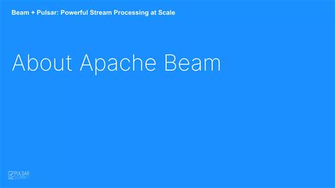Beam Pulsar Powerful Stream Processing At Scale Pulsar Summit Sf 2022 Ppt