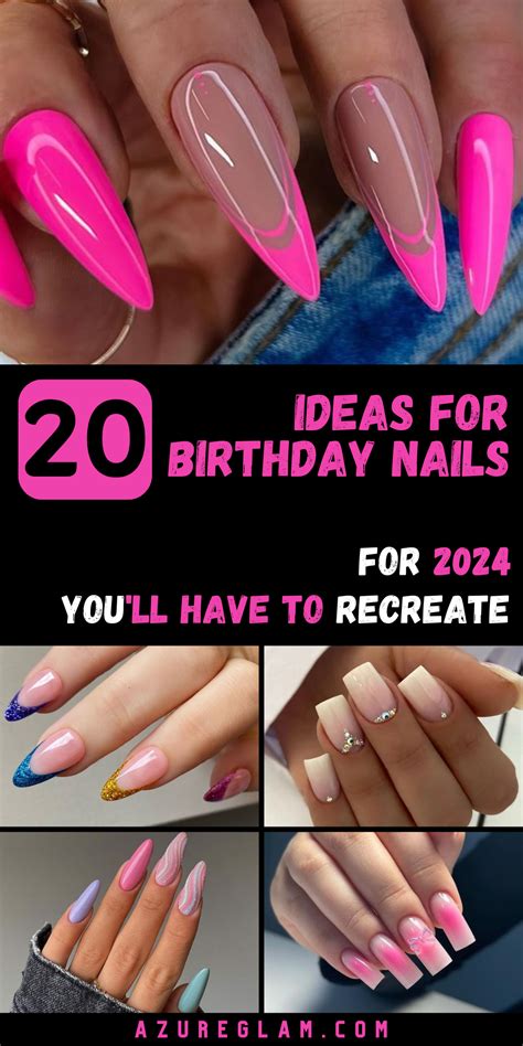 Nail The Celebration Birthday Nails Inspiration Get Creative And