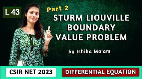 Sturm Liouville Boundary Value Problem L43 Net Jam Gate Upsc Optional Youtube