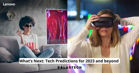 Whats Next Tech Predictions For 2023 And Beyond