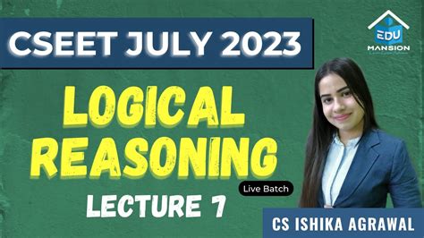 Cseet Logical Reasoning Lecture 7 Free Full Course Cs Ishika