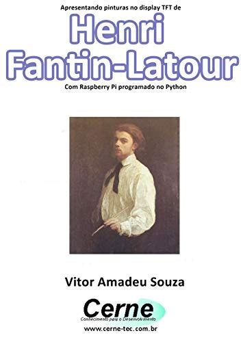 apresentando pinturas no display tft de henri fantin latour com