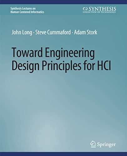 Toward Engineering Design Principles For Hci Synthesis Lectures On Human Centered Informatics