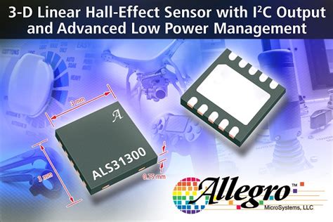 Allegro Microsystems Llc Announces A New Three Axis Linear Hall Effect
