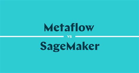 A Comprehensive Comparison Between Metaflow And Amazon Sagemaker