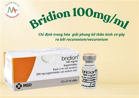 Thuốc Bridion 100mgml Sugammadex Là Thuốc Gì Có Tác Dụng Gì
