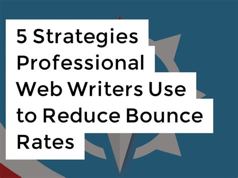 5 Strategies Pro Web Writers Use To Reduce Bounce Rates Navigator