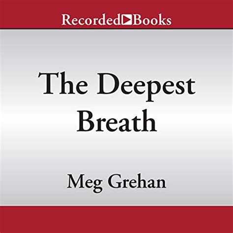 The Deepest Breath Audible Audio Edition Meg Grehan
