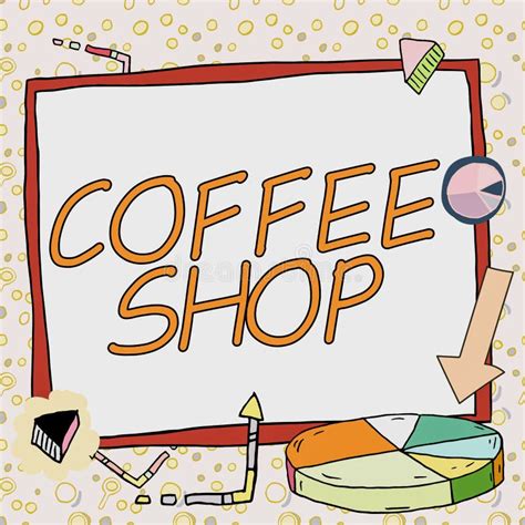 Inspiration Showing Sign Coffee Shop Word Written On Small Informal