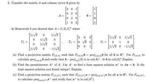 2 consider the matrix a and column vector b given by