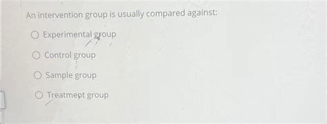 solved an intervention group is usually compared