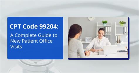 Cpt Code 99204 Guide To New Patient Office Visits Providers Care Billing Llc