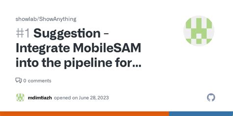 Suggestion Integrate Mobilesam Into The Pipeline For Lightweight And