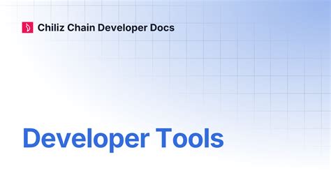 Developer Tools Chiliz Chain Developer Docs
