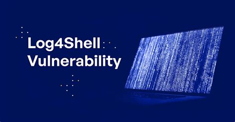 “log4shell” Apache Vulnerability What Kiteworks Customers Need To Know