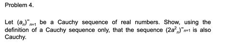 solved problem 4 let an n 1 be a cauchy sequence of real numbers