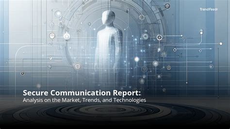Secure Communication Report Trendfeedr