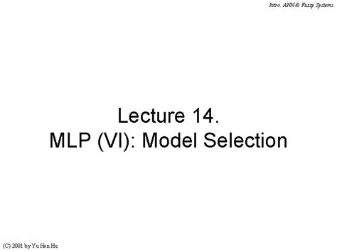 Intro ANN Fuzzy Systems Lecture 14 MLP VI