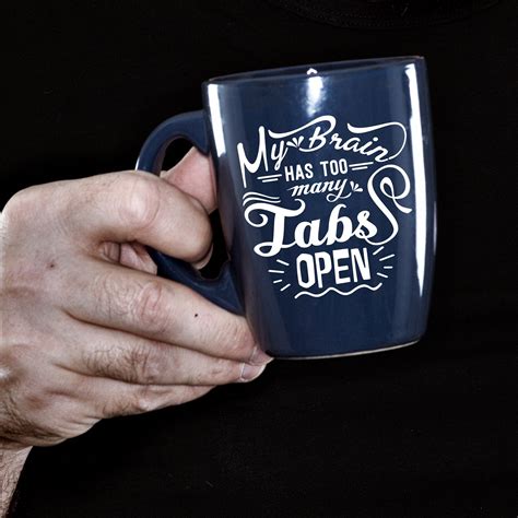 My Brain Has Too Many Tabs Open Funny Sayings Black And White