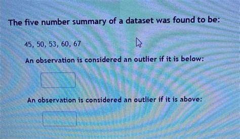 Solved The Five Number Summary Of A Dataset Was Found To Be