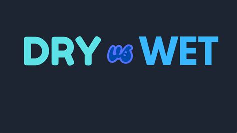 Characteristics Of Dry And Wet Code Way To Clean Code