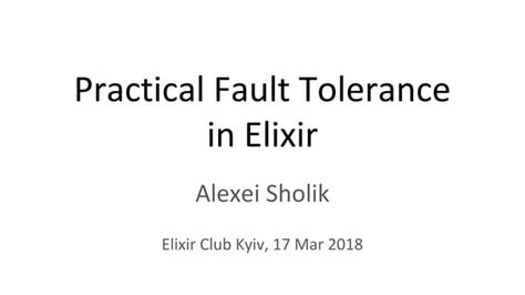 Practical Fault Tolerance In Elixir Alexei Sholik Pdf