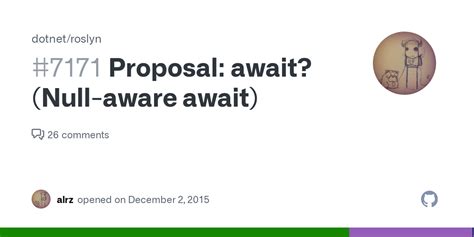 Proposal Await Null Aware Await · Issue 7171 · Dotnetroslyn · Github