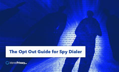 The Opt Out Guide For Spy Dialer