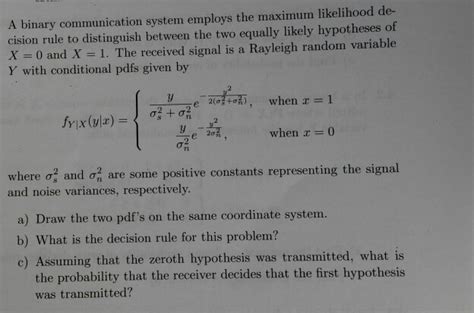 Solved A Binary Communication System Employs The Maximum