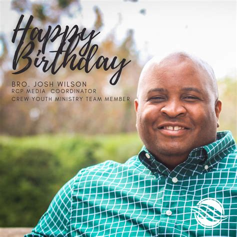 Happy Birthday Bro Wilson He Leads The Rcp Media Team And Also Serves On The Crew Youth