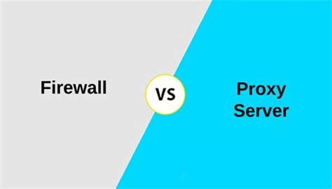 Proxy Vs Firewall Key Differences Explained Proxy Vs Firewall Key Differences Explained