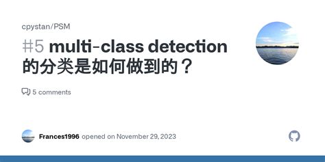 Multi Class Detection的分类是如何做到的？ · Issue 5 · Cpystanpsm · Github